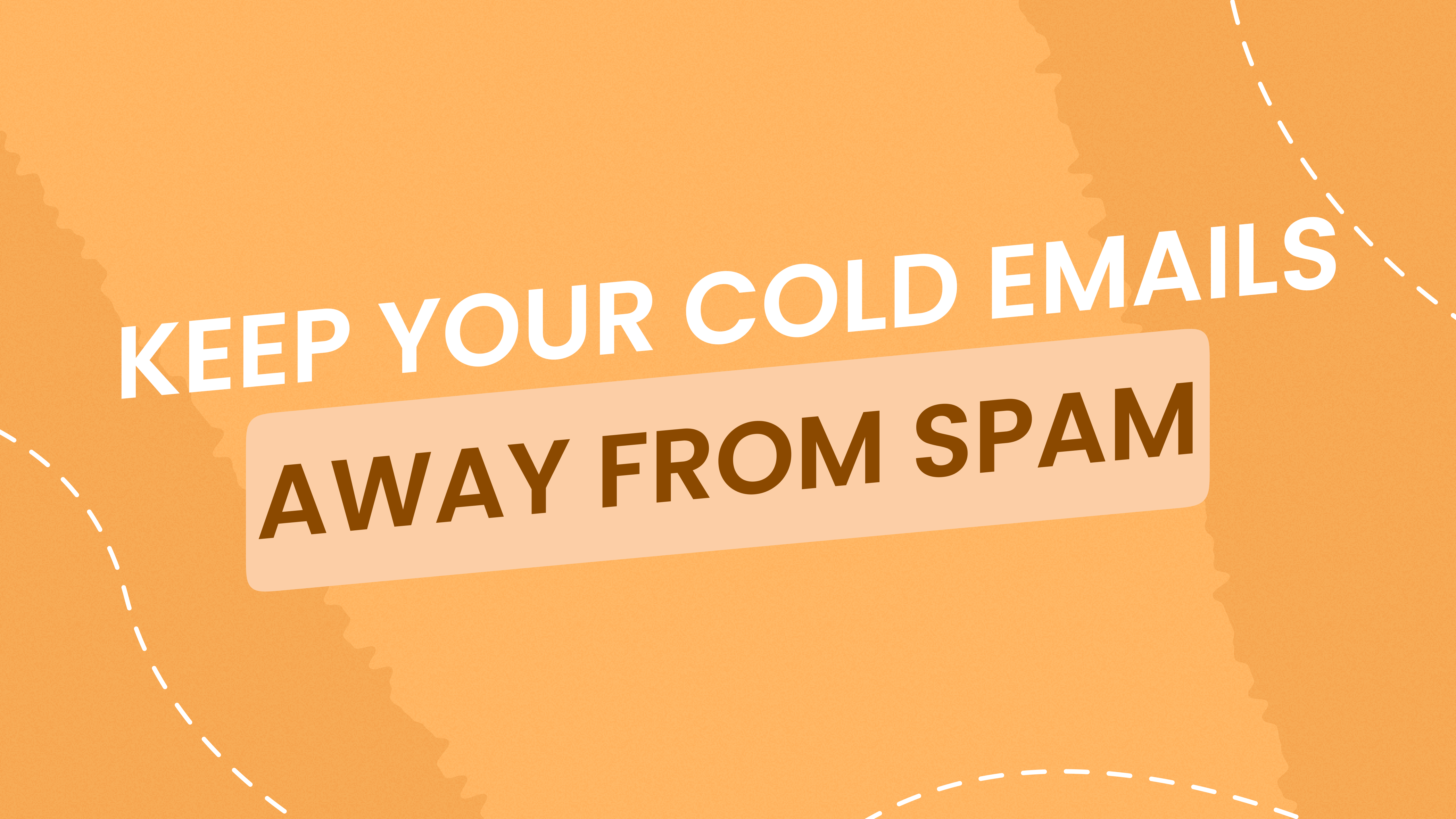Cold Email Deliverability: 10 Essential Steps to Follow