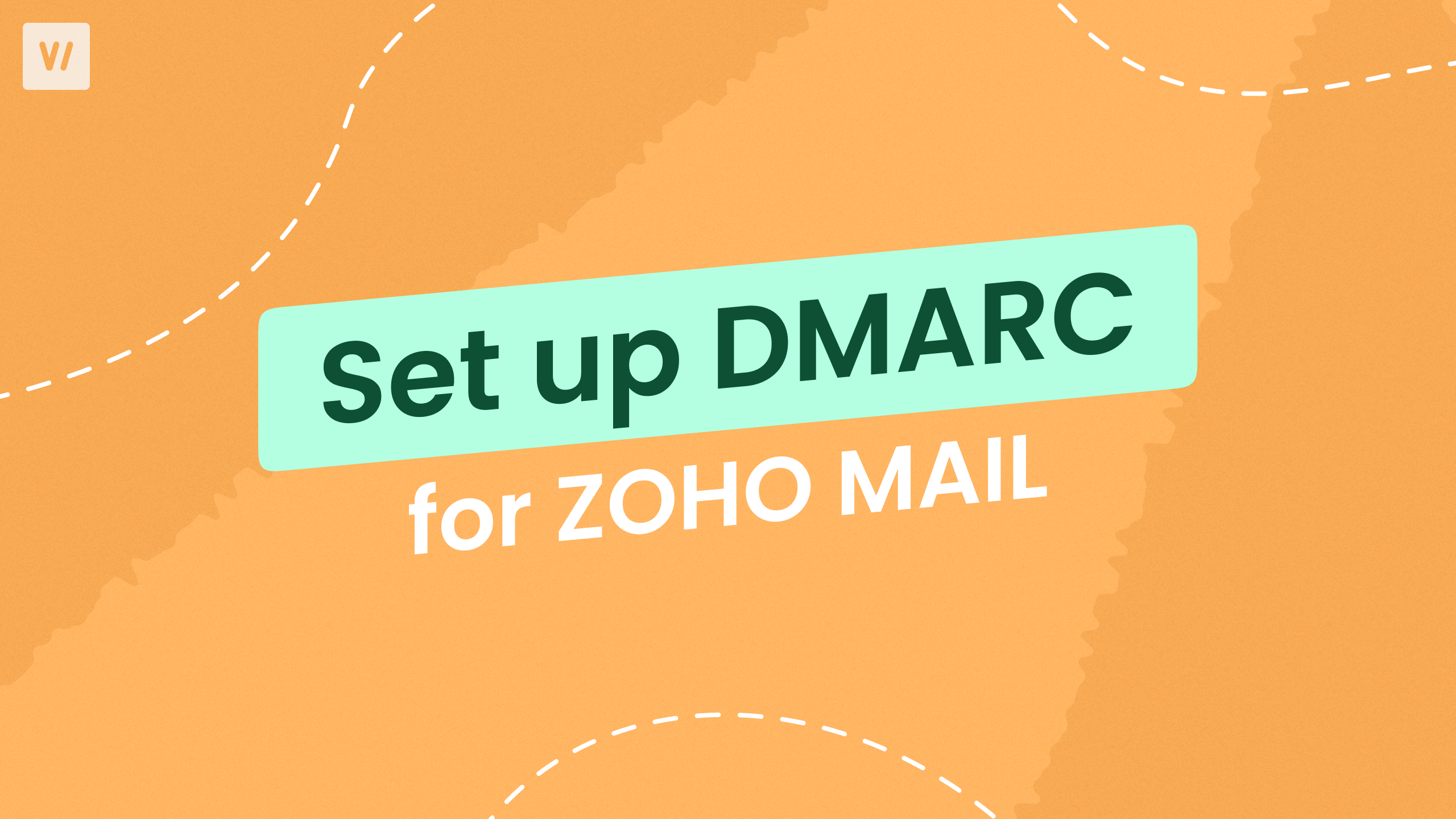How to Set Up a DMARC Record for Zoho Mail - Step-by-Step