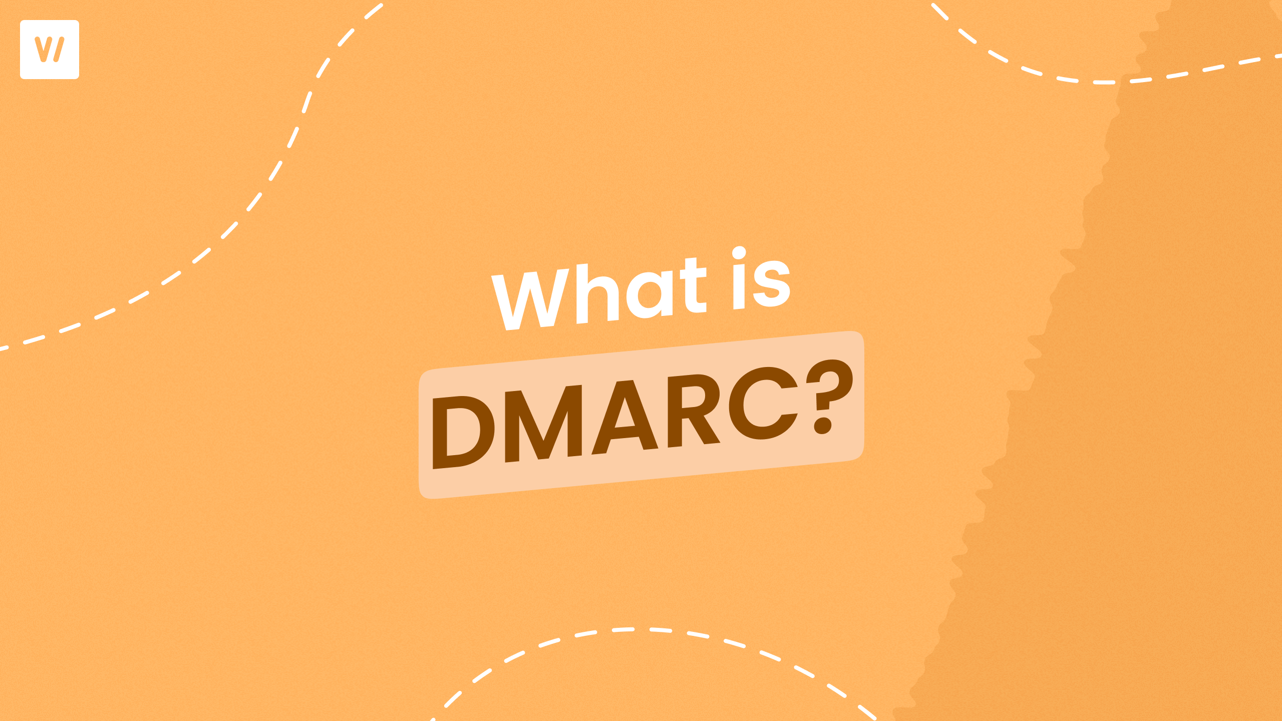 What is DMARC? And Why Should You Care?