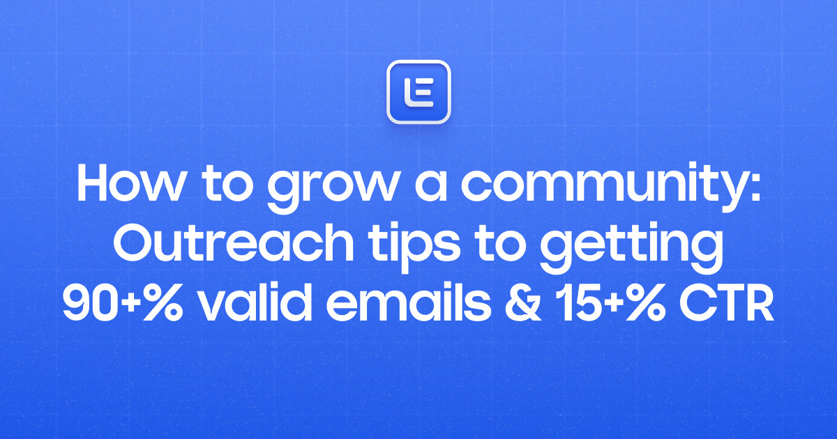 How to grow a community: Outreach tips to getting 90+% valid emails ...