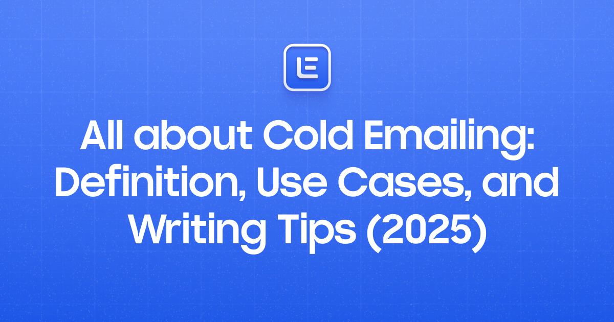 All about Cold Emailing: Definition, Use Cases, and Writing Tips (2026)
