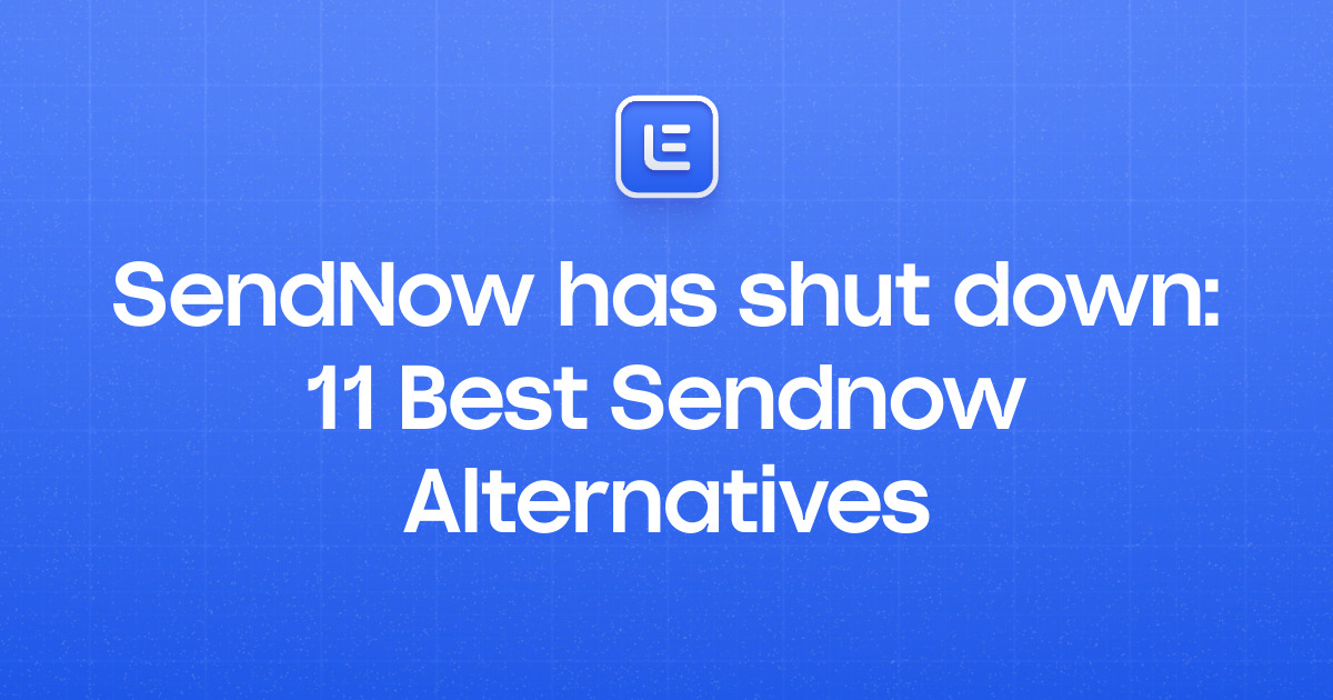 SendNow has shut down: 11 Best Sendnow Alternatives