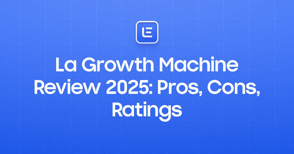 La Growth Machine Review 2026: Pros, Cons, Ratings