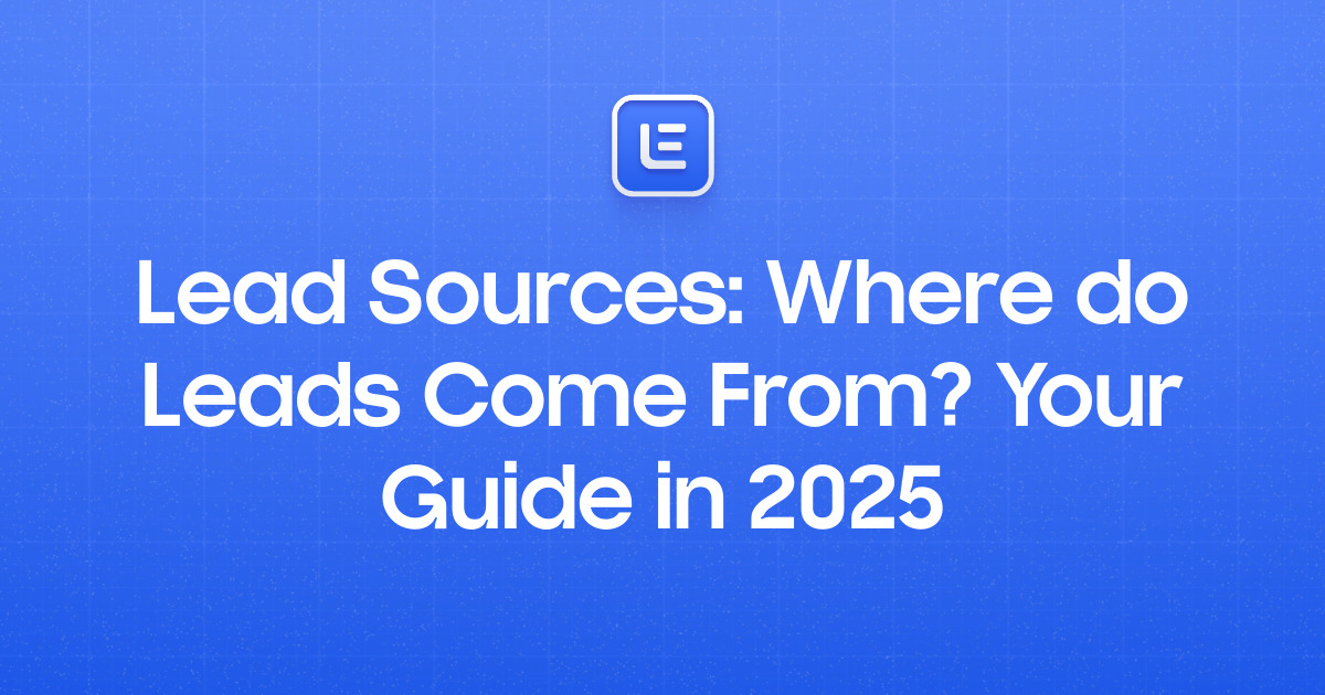 Lead Sources: Where do Leads Come From? Your Guide in 2025