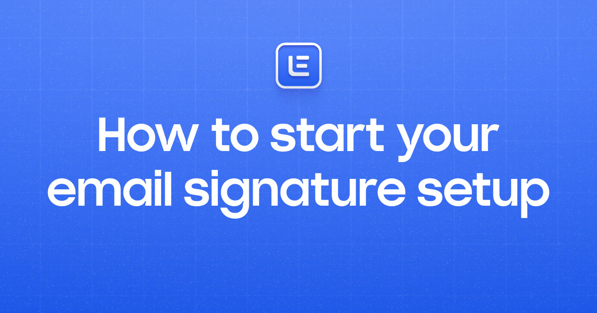 How to start your email signature setup